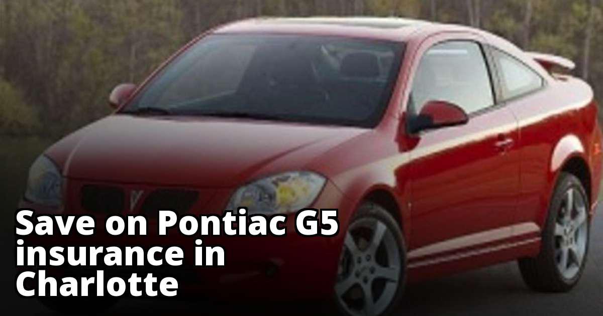 Pontiac G5 Insurance Quotes in Charlotte, NC