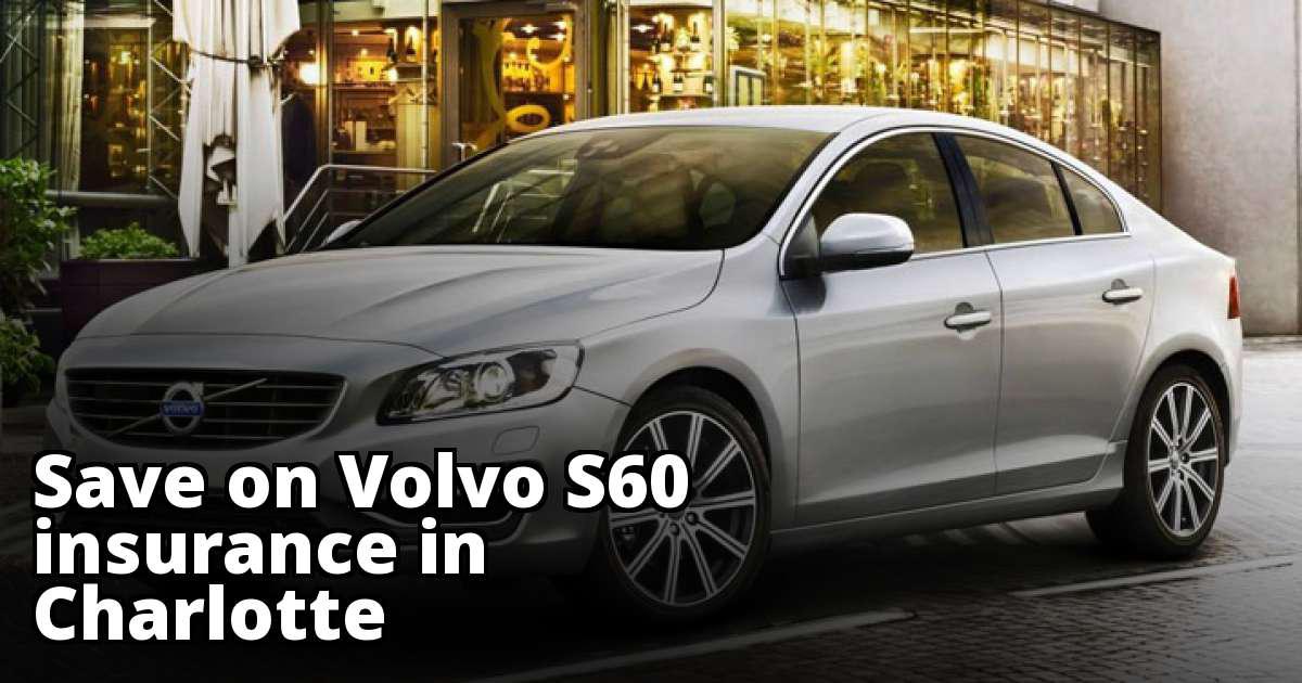 Cheap Rates for Volvo S60 Insurance in Charlotte, NC